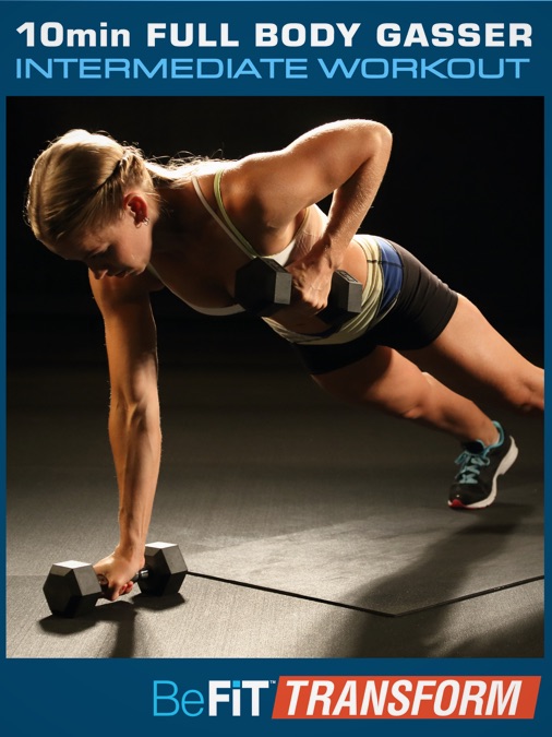 BeFiT Transform: 10 Min Full Body Gasser Workout- Intermediate Level ...