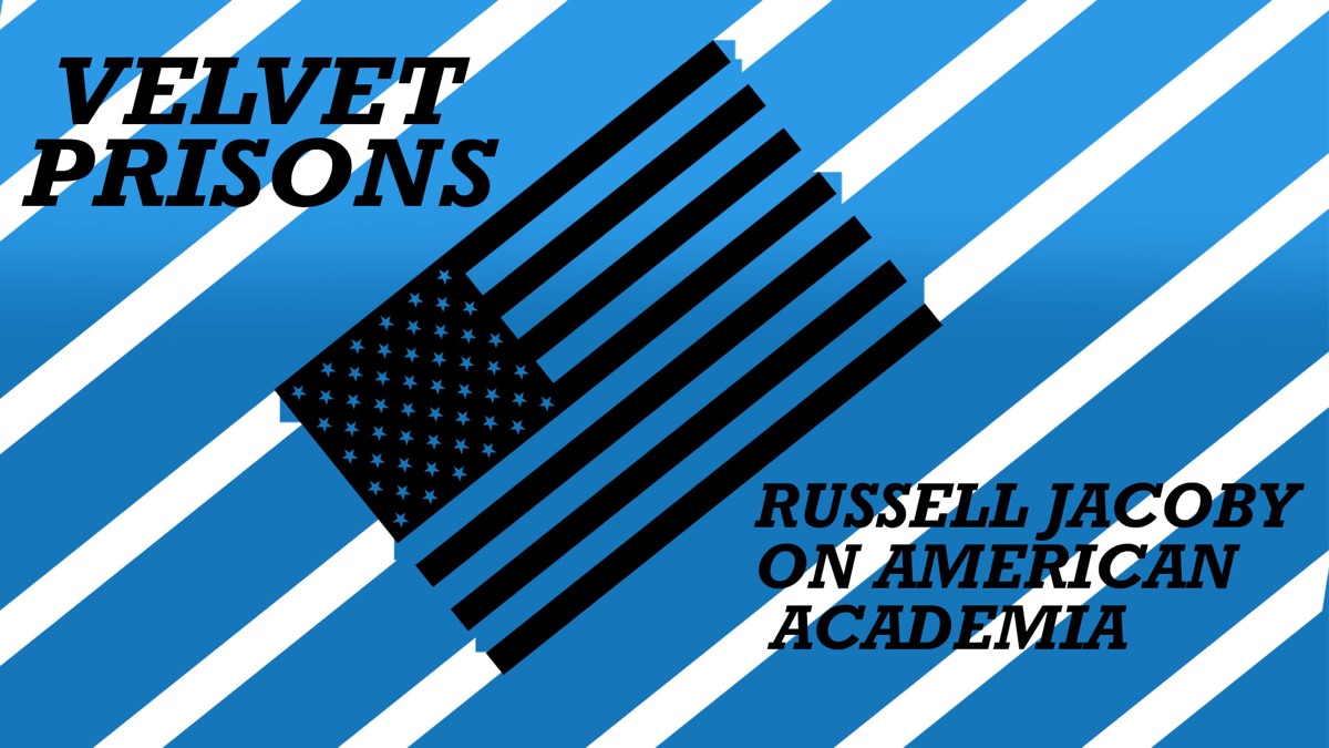 Velvet Prisons: Russell Jacoby on American Academia | Apple TV (AU)