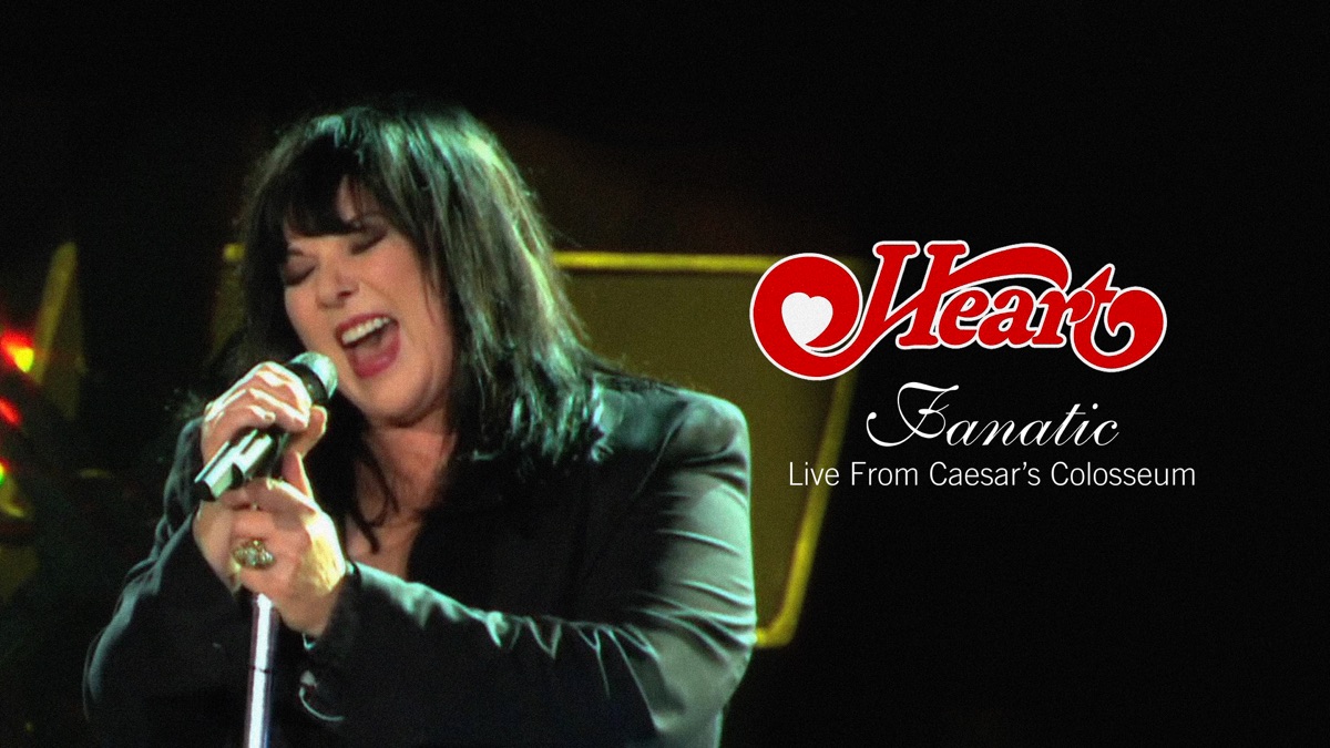 Heart - Fanatic Live From Caesar's Colosseum | Apple TV
