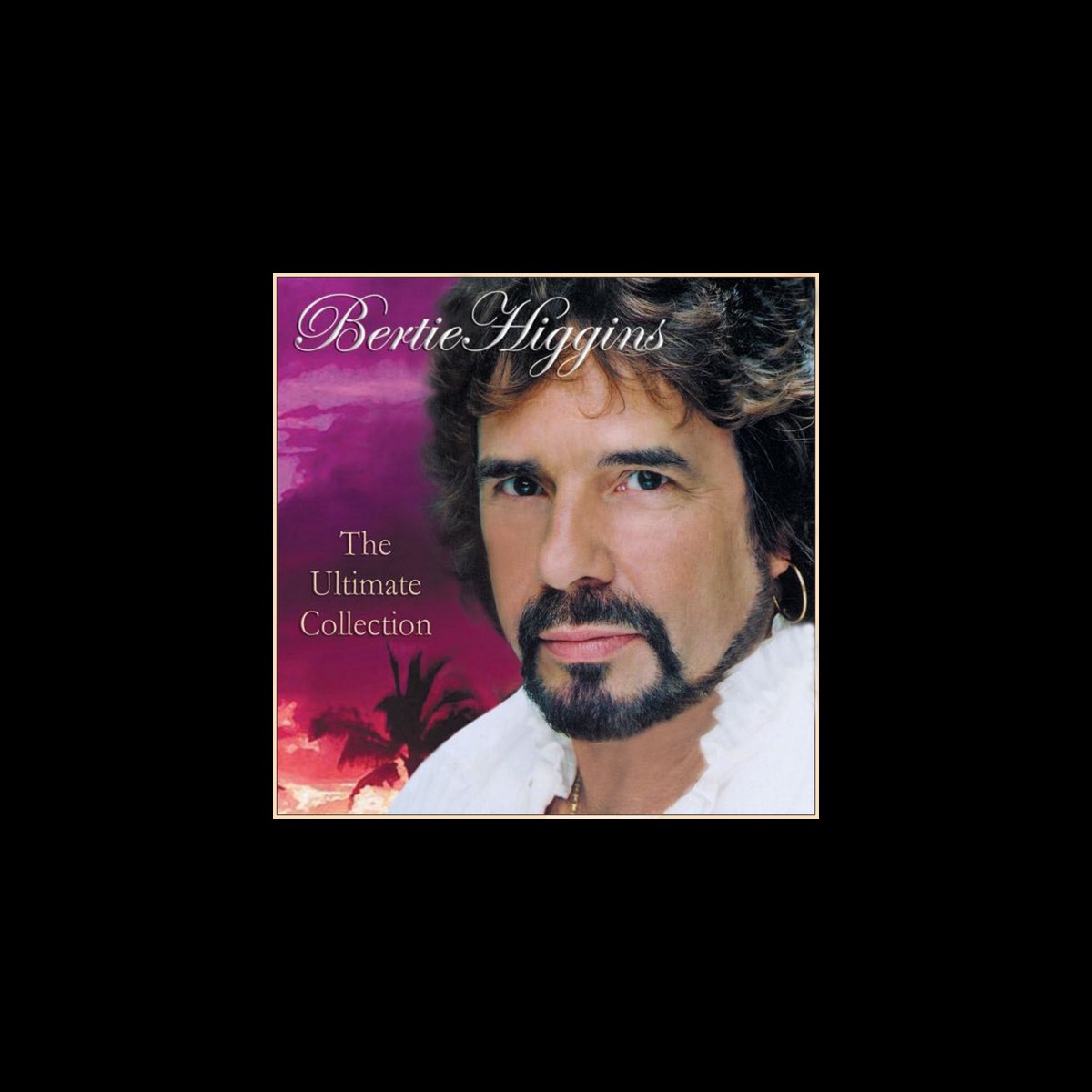 ‎Apple Music에서 감상하는 Bertie Higgins의 Bertie Higgins: The Ultimate Collection