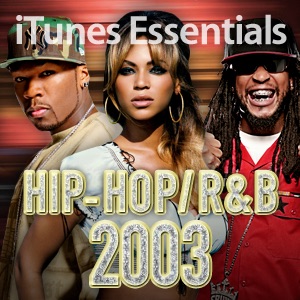 Hip-Hop/R&B: 2003 by Various Artists - Download Hip-Hop/R&B: 2003 on iTunes