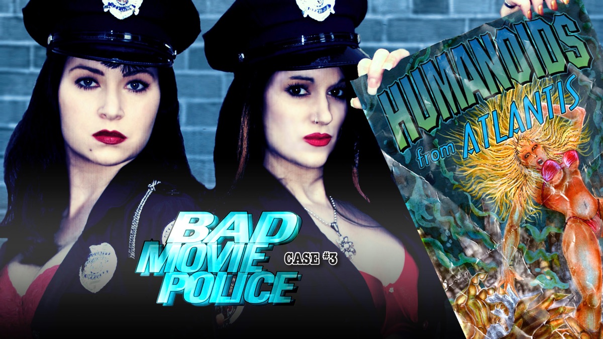 Bad Movie Police Case #3: Humanoids From Atlantis - Apple TV