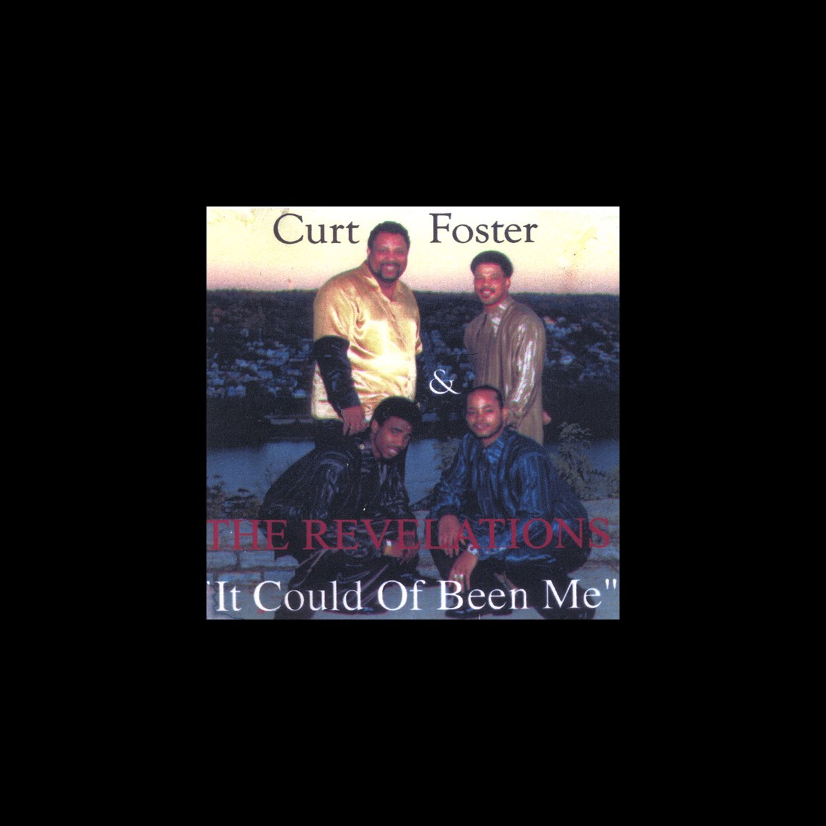 It Could of Been Me by Curt Foster & The Revelations on Apple Music It Could of Been Me by Curt Foster & The Revelations on Apple Music