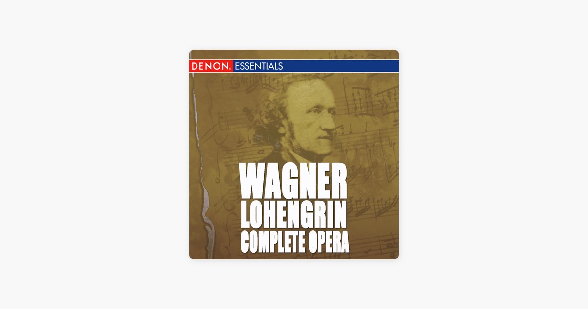 ‎Lohengrin, Act 2, Scene 2: Euch Lüften, Die Mein Klagen by Hans ...