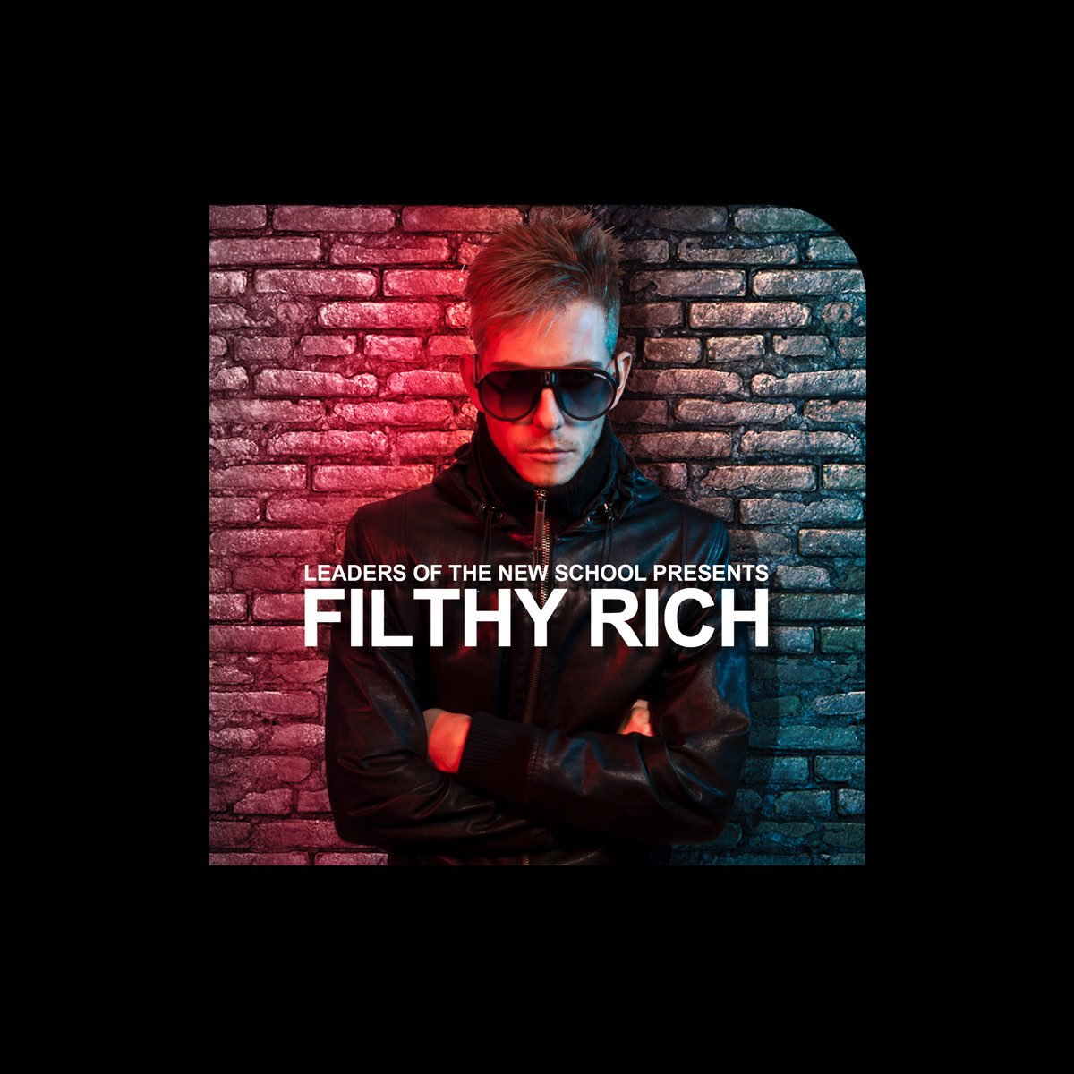 ‎Leaders of the New School Presents Filthy Rich by Filthy Rich on Apple ...