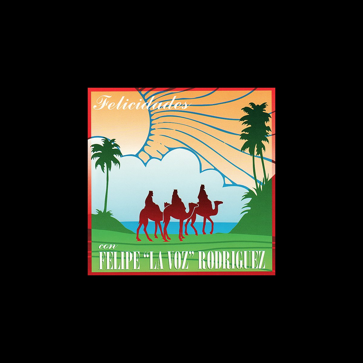 ‎Felicidades Con Felipe "La Voz" Rodriguez by Felipe 'La Voz' Rodriguez ...