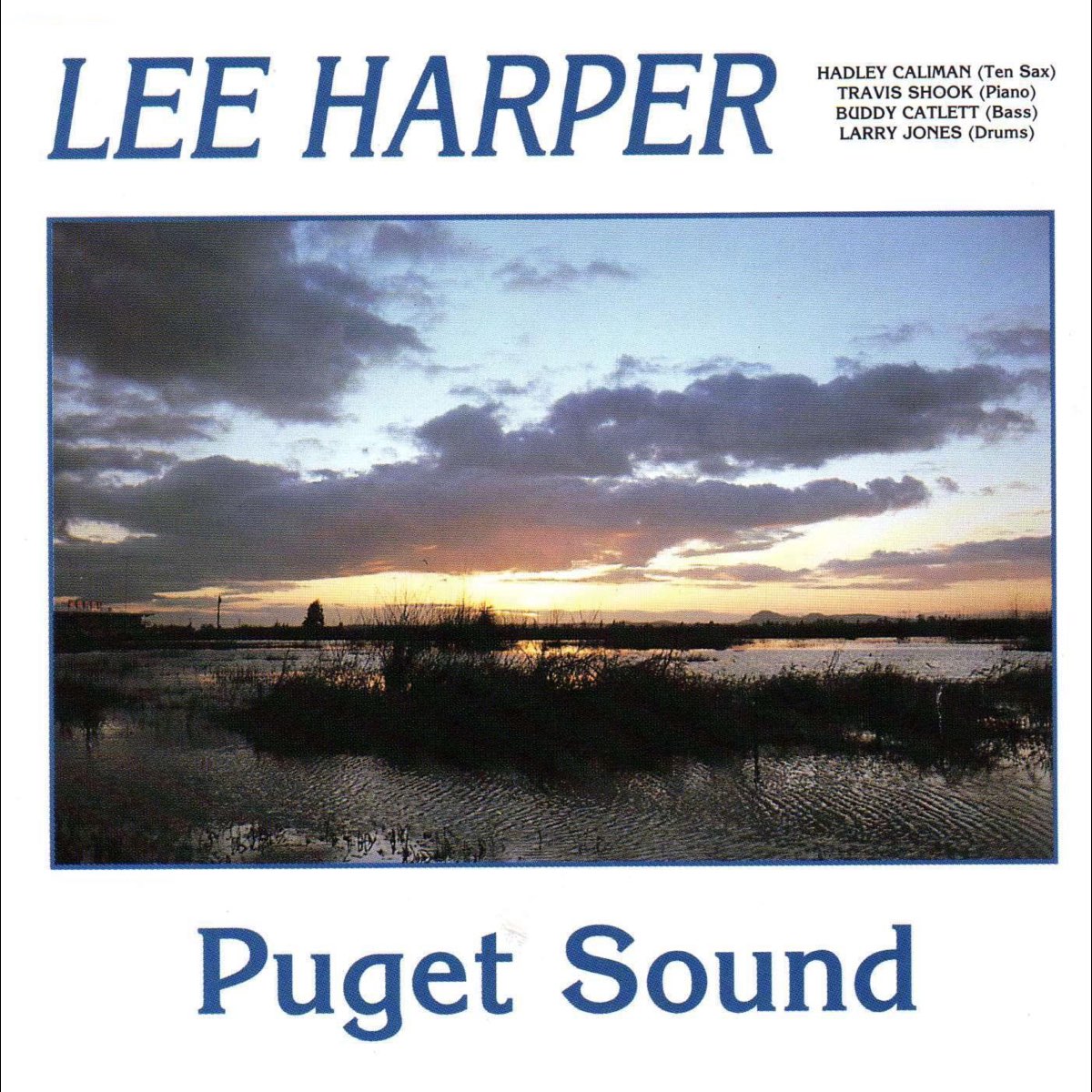 ‎Title: Puget Sound - Artist: Lee Harper/Hadley Caliman/Travis Shook ...