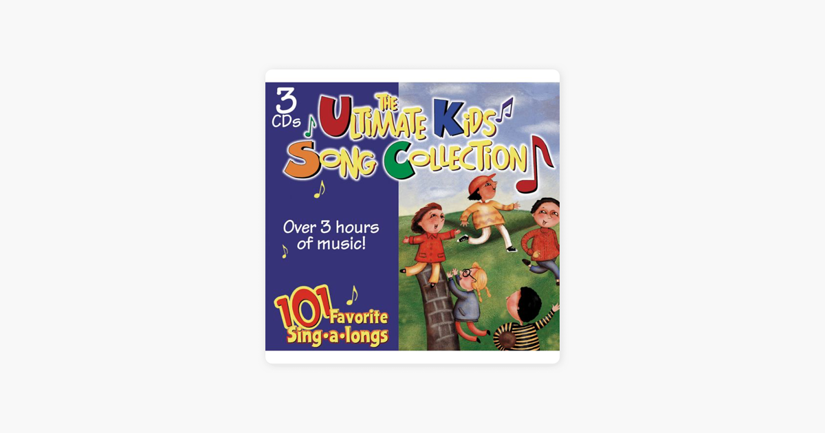 ‎The Ultimate Kids Song Collection - 101 Favorite Sing-a-longs by The ...
