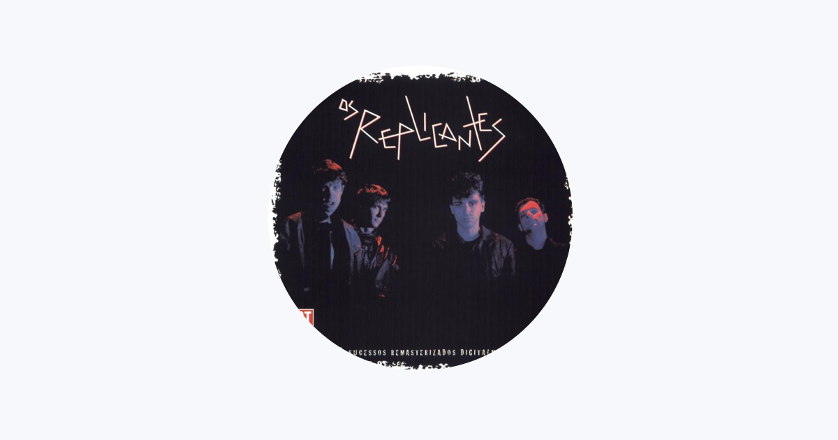 ‎Os Replicantes on Apple Music