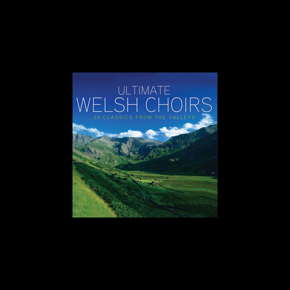‎Ultimate Welsh Choirs - 36 Classics from the Valleys by Various ...