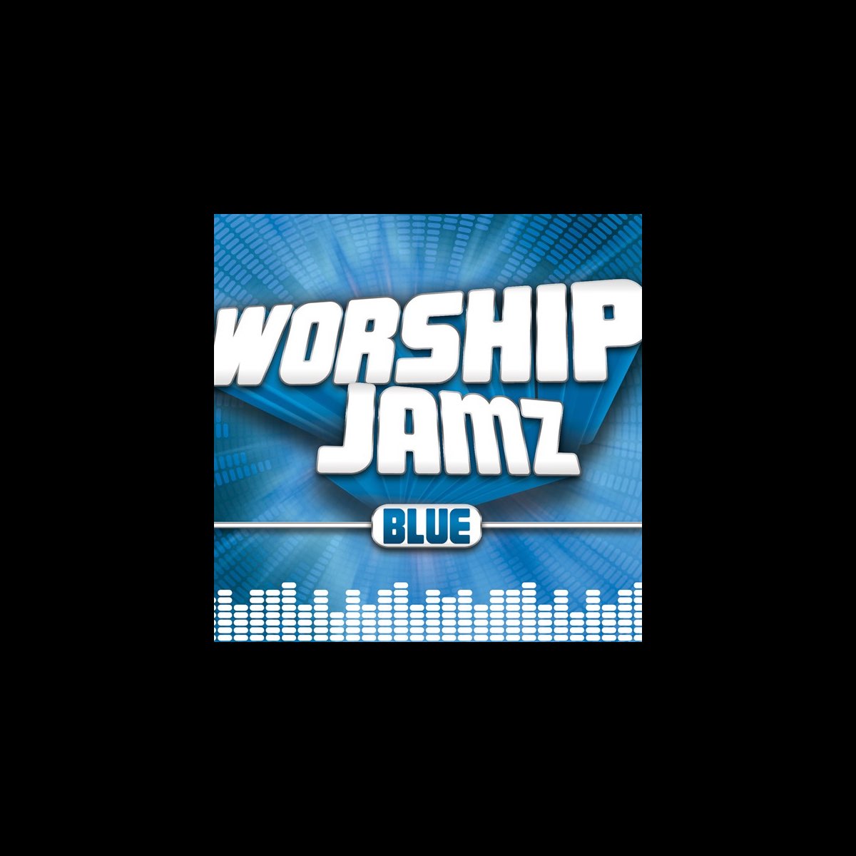 ‎Worship Jamz Blue by Worship Jamz on Apple Music