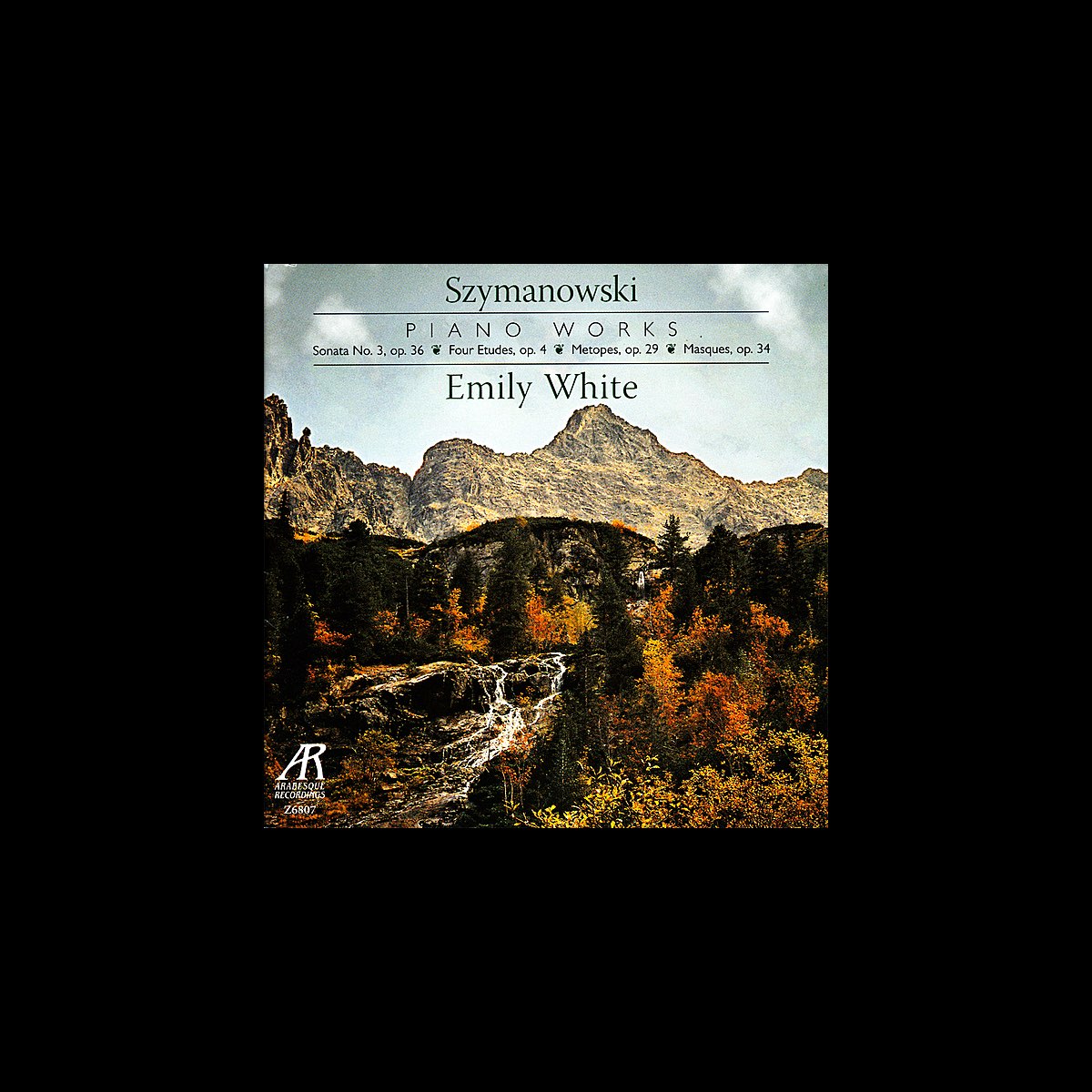 ‎Apple Music 上Emily White的专辑《Karol Szymanowski: Solo Piano Works》