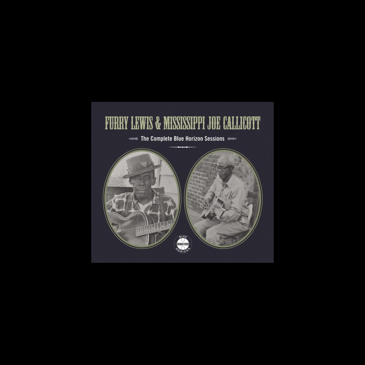 ‎The Complete Blue Horizon Sessions by Furry Lewis & Mississippi Joe ...