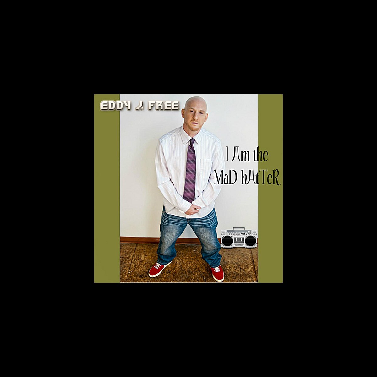 ‎I Am the Mad Hatter by Eddy J. Free on Apple Music