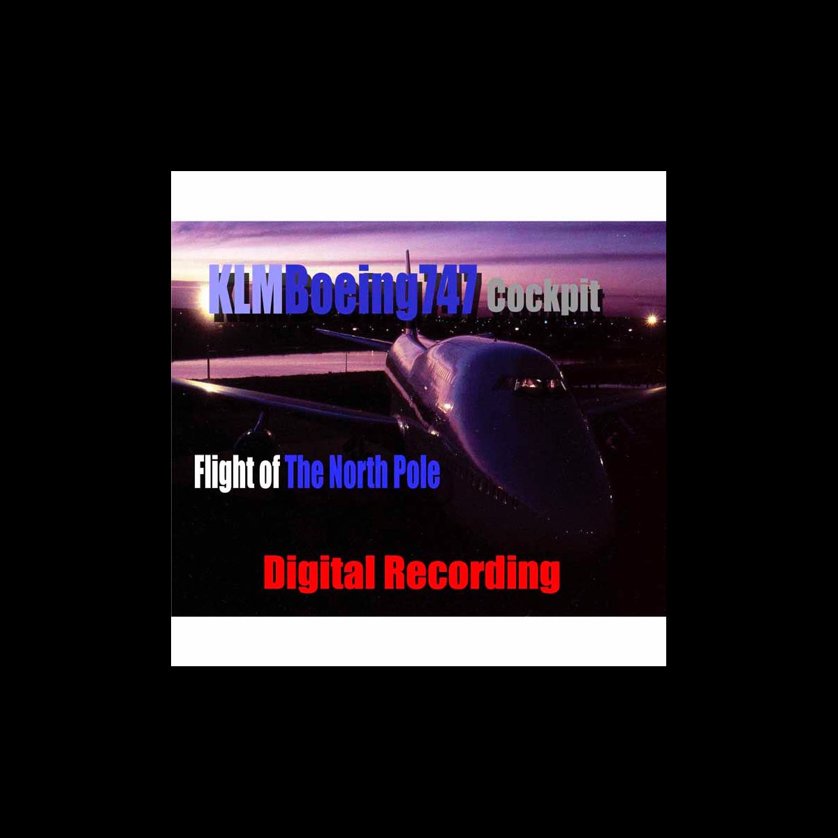 ‎KLM Boeing 747 Cockpit Digital Recording: Flight of the North Pole by ...