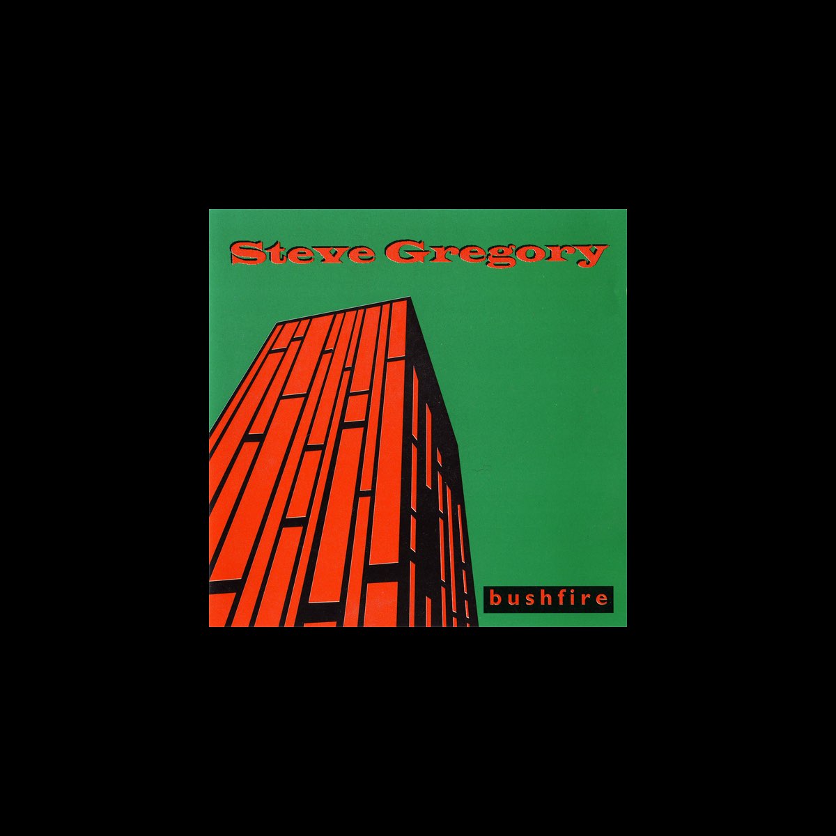 ‎Apple Music 上Steve Gregory的专辑《Bushfire》