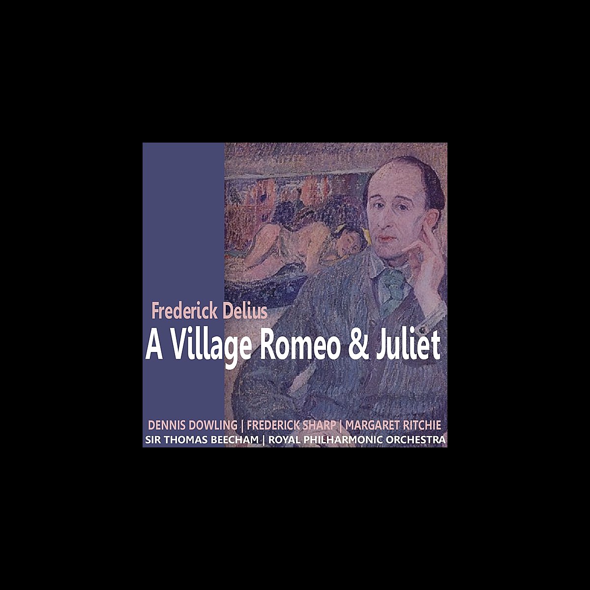 ‎Delius: A Village Romeo and Juliet by Dennis Dowling, Frederick Sharp ...