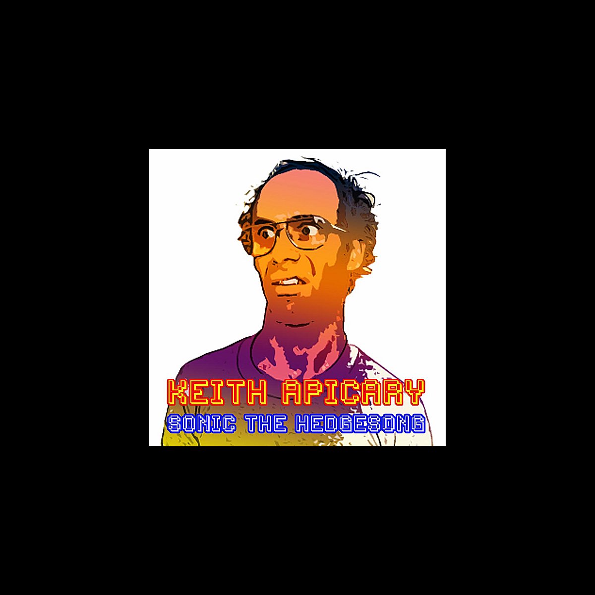 Keith Apicary) Sonic the Hedgesong - Single by Nathan Barnatt on Apple ...