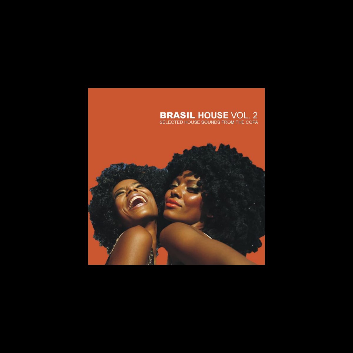 ‎Альбом «Brasil House, Vol. 2 - Selected House Sounds from the Copa ...