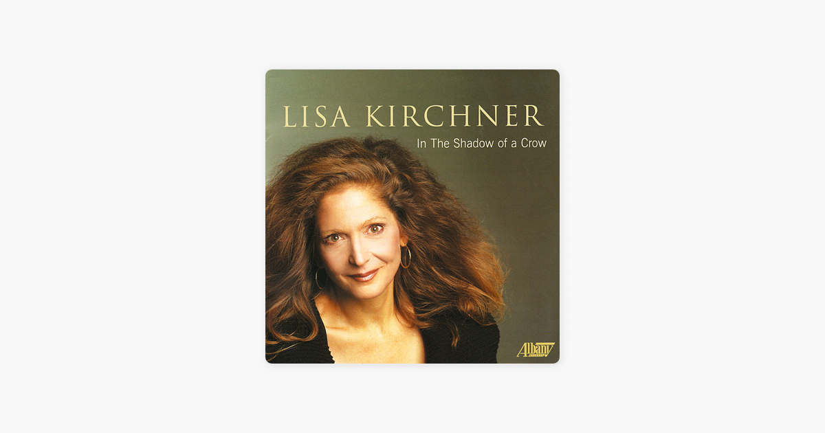 ‎In the Shadow of a Crow by Lisa Kirchner on Apple Music