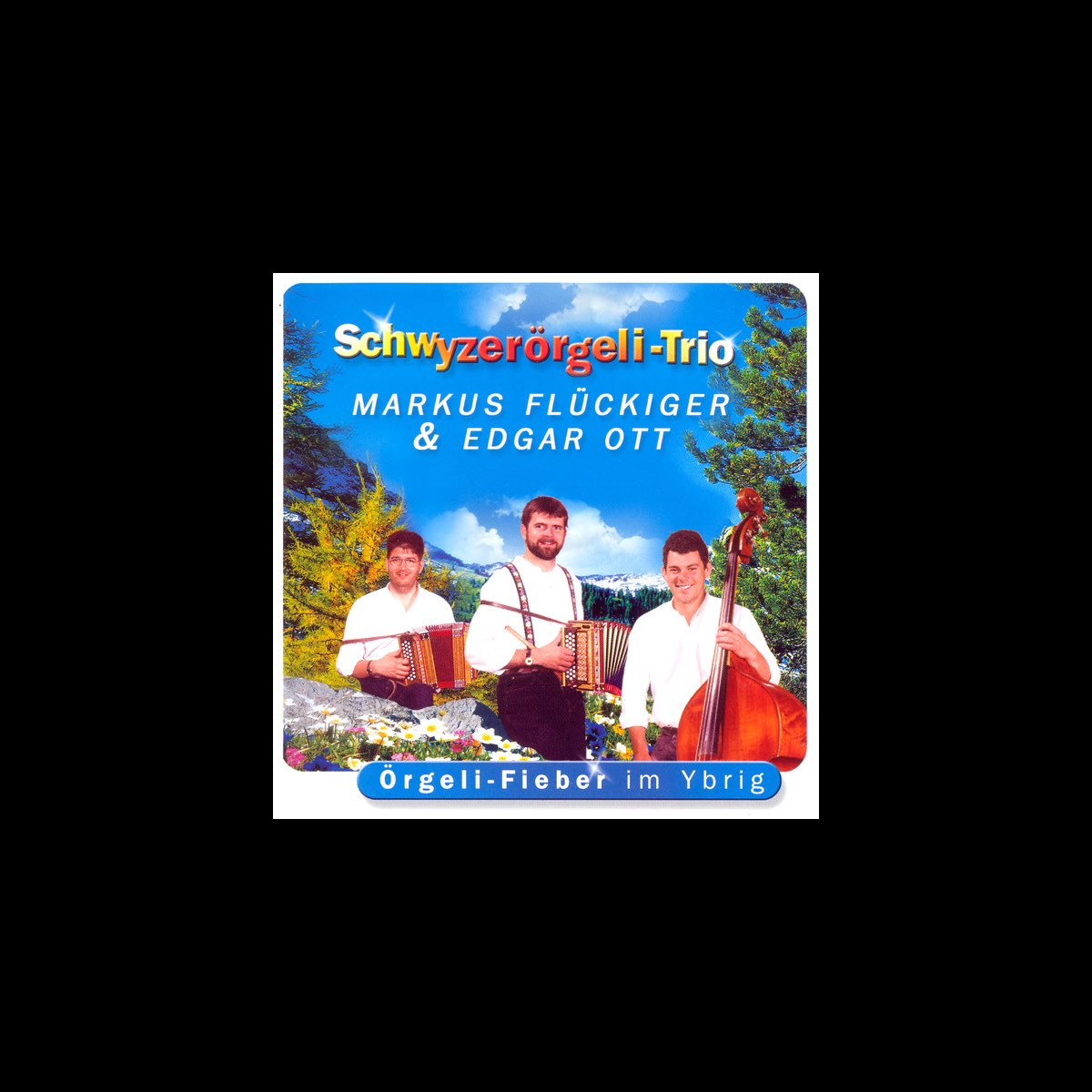 Schwyzerörgeli - Trio“ von Markus Flückiger & Edgar Ott bei Apple Music