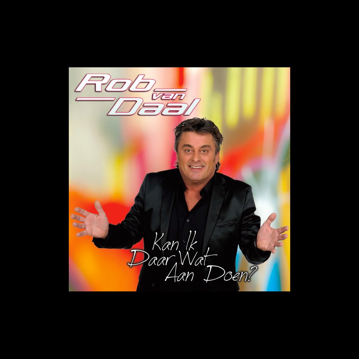 ‎Kan Ik Daar Wat Aan Doen by Rob Van Daal on Apple Music
