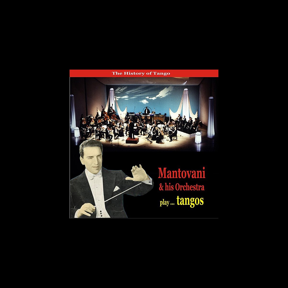 ‎The History of Tango / Mantovani & His Orchestra Play ... Tangos by ...