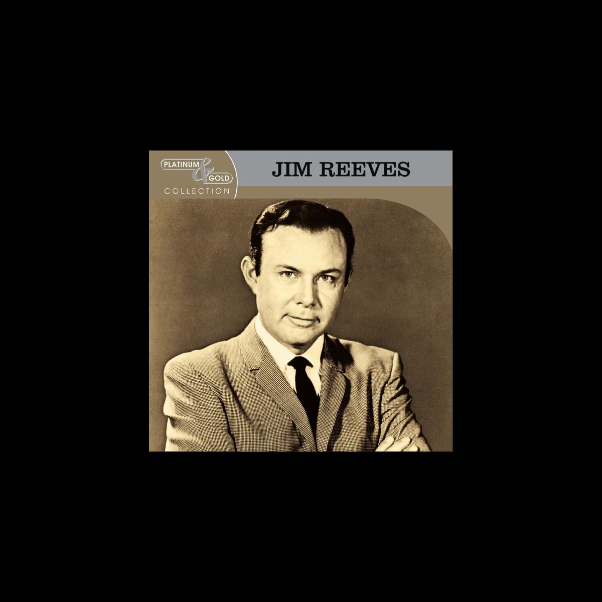 ‎Platinum & Gold Collection: Jim Reeves by Jim Reeves on Apple Music