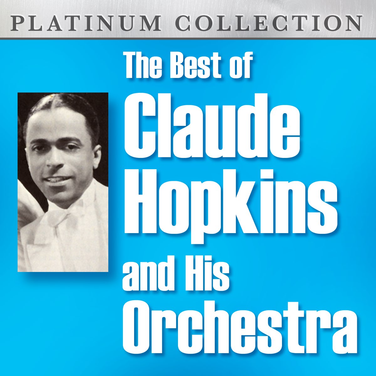 ‎The Best of Claude Hopkins and His Orchestra by Claude Hopkins and His ...