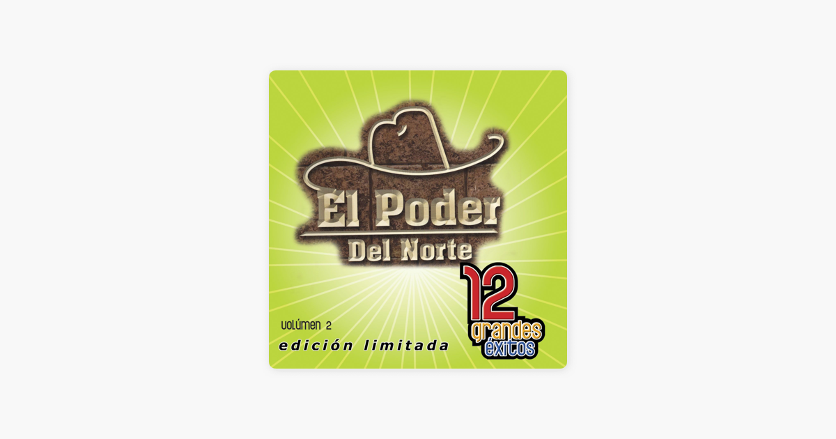 ‎El Poder del Norte: 12 Grandes Exitos, Vol. 2 de El Poder del Norte en ...