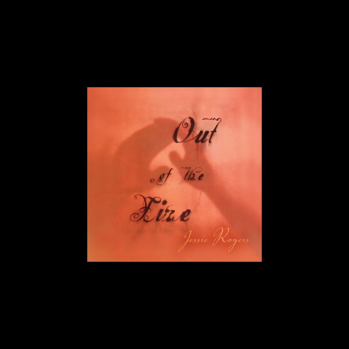 out Of The Fire By Jessie Rogers On Apple Music