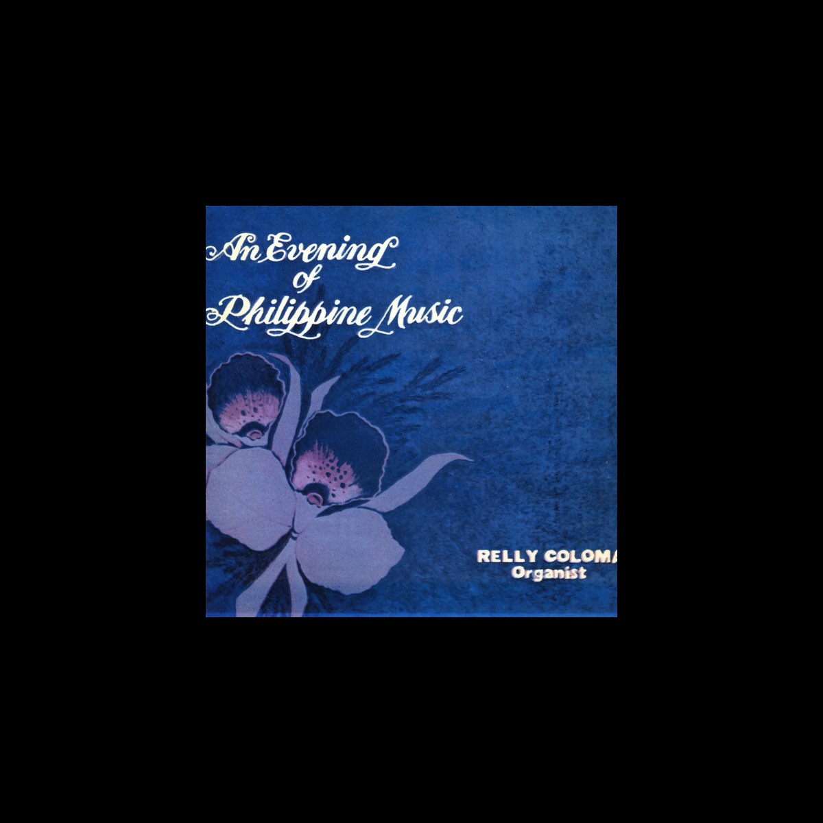 ‎An Evening of Philippine Music by Relly Coloma on Apple Music
