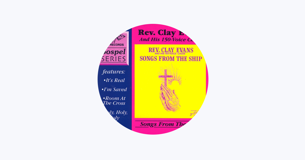 ‎Rev. Clay Evans and His 150-Voice Choir on Apple Music