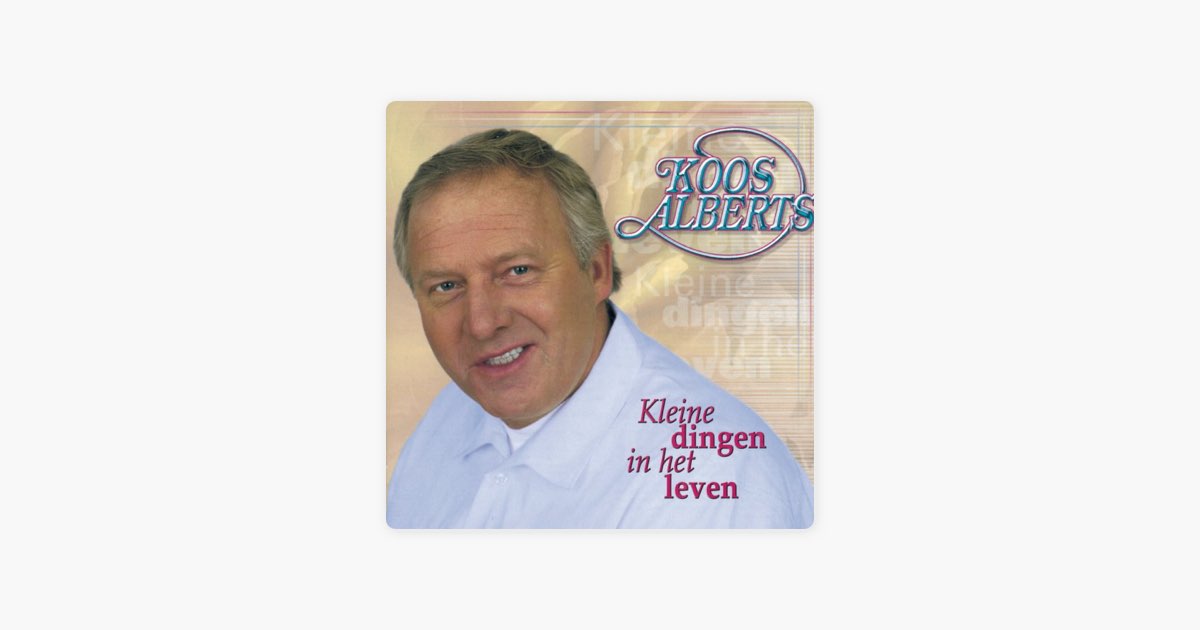 ‎Het leven lacht naar jou by Koos Alberts — Song on Apple Music
