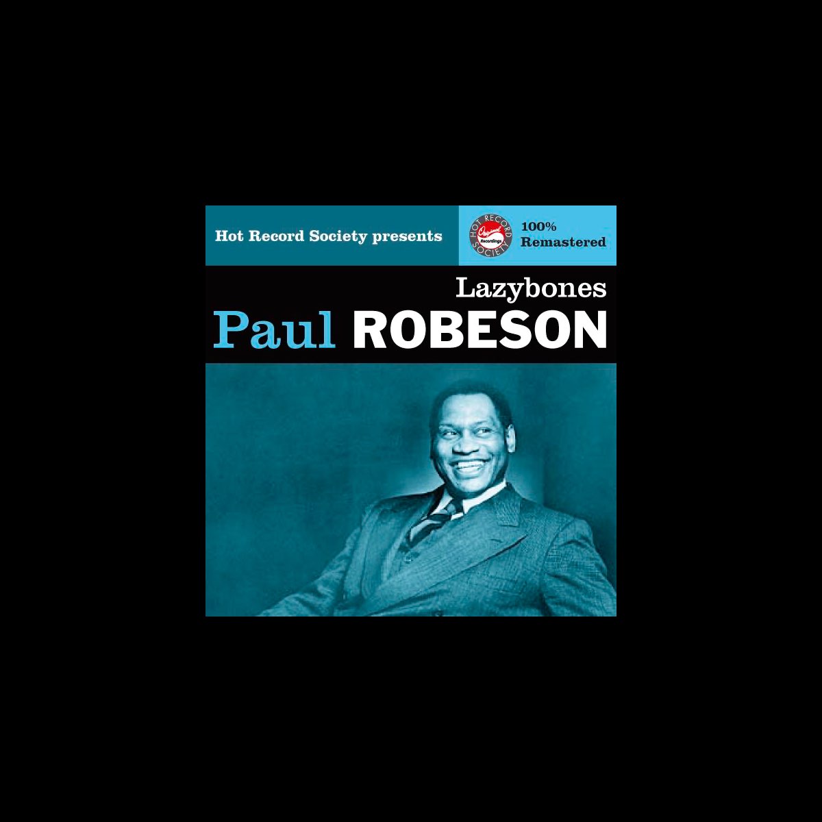 ‎Paul Robeson - Lazybones (Remastered) by Paul Robeson on Apple Music
