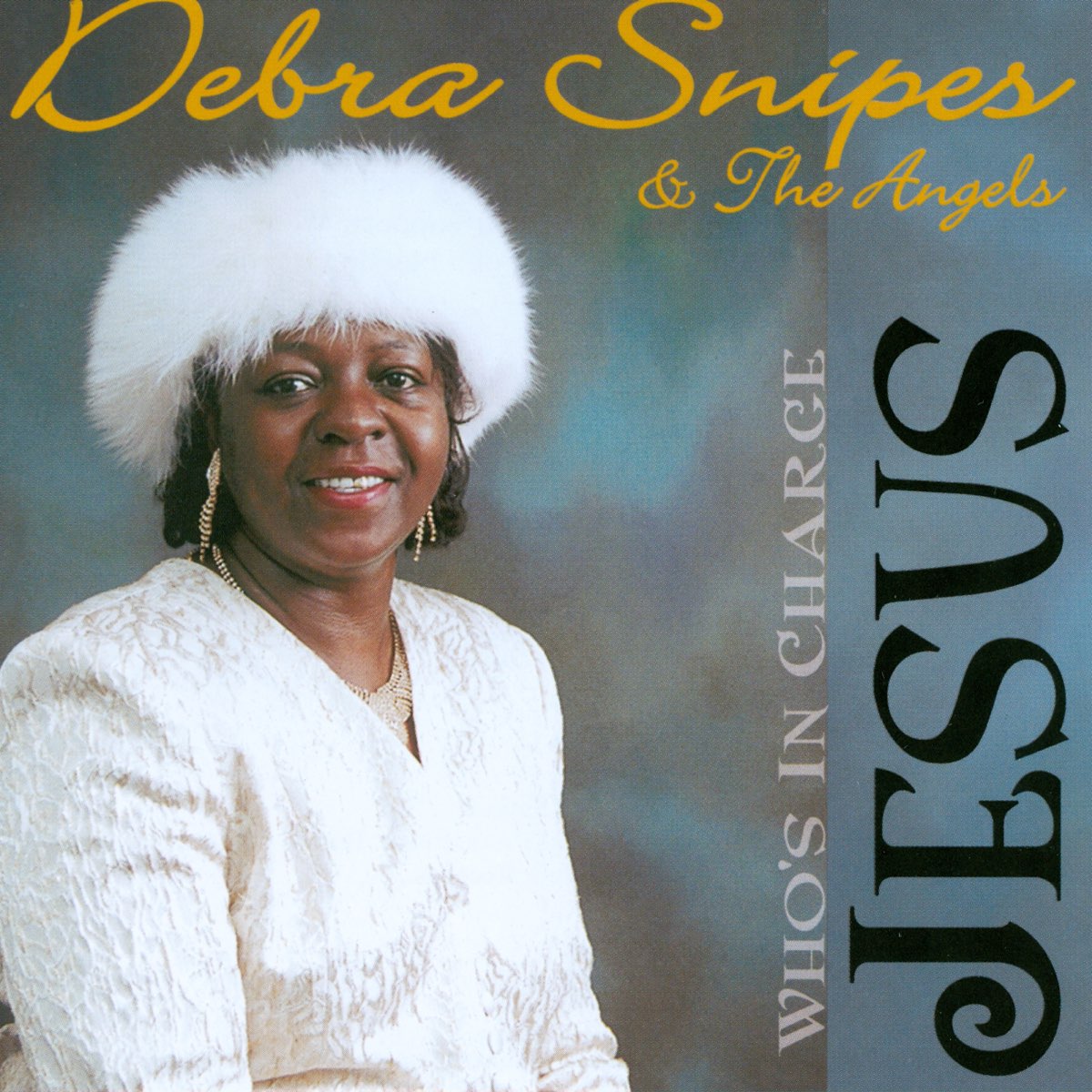 ‎Who's In Charge - Jesus by Debra Snipes & The Angels on Apple Music