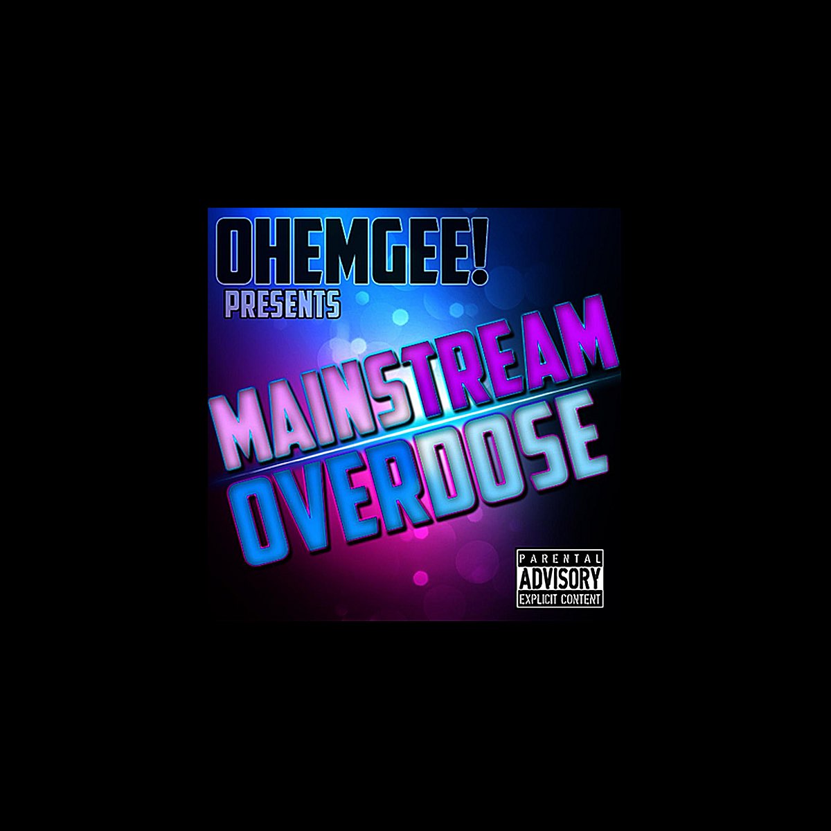 ‎Mainstream Overdose by OHEMGEE on Apple Music