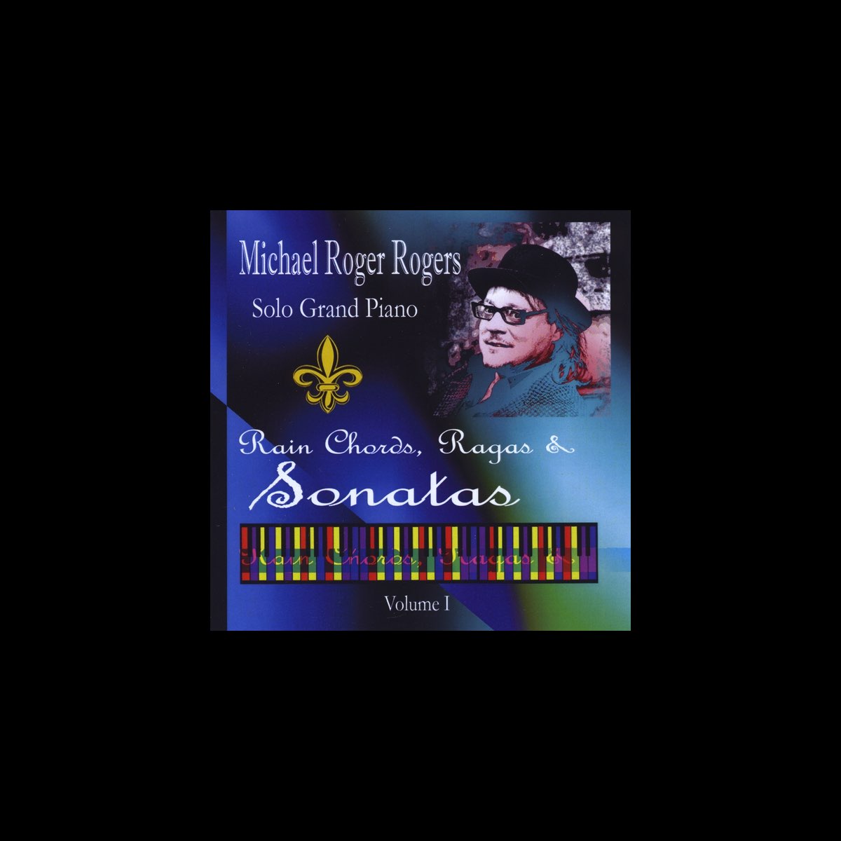 ‎Apple Music 上Michael Roger Rogers的专辑《Solo Grand Piano: Rain Chords, Ragas & Sonatas: Volume 1》
