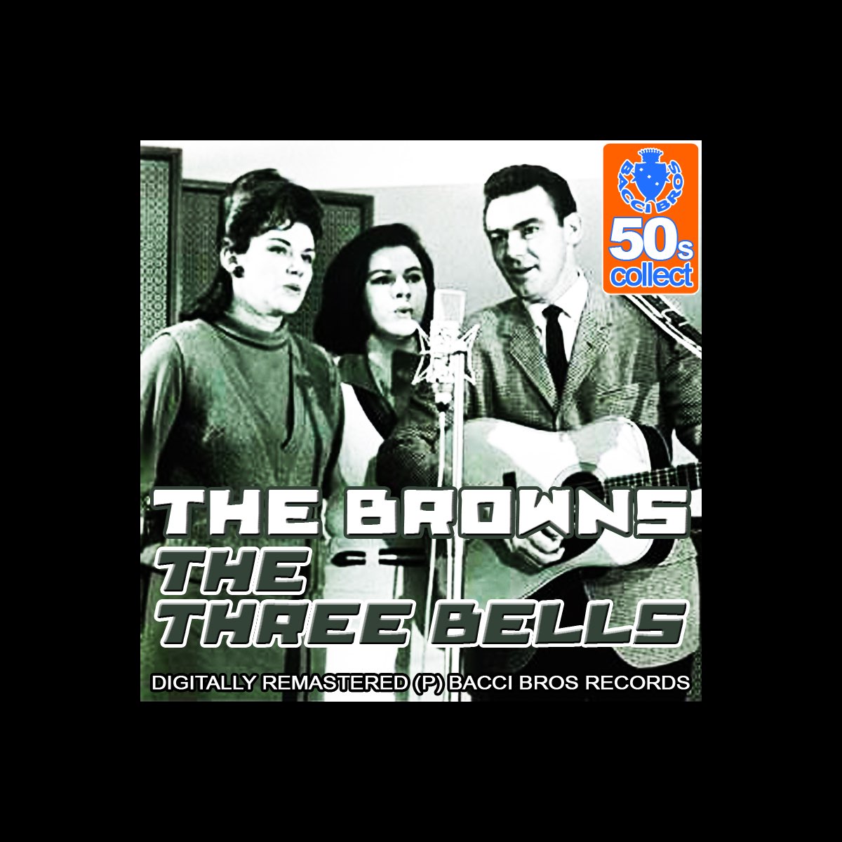 ‎The Three Bells (Remastered) by The Browns on Apple Music