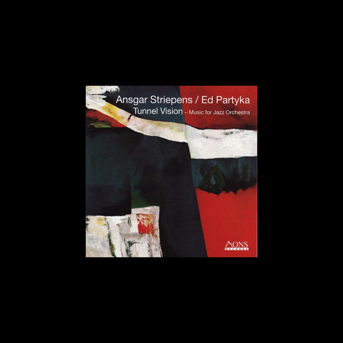 ‎Tunnel Vision - Music for Jazz Orchestra by Ansgar Striepens & Ed ...