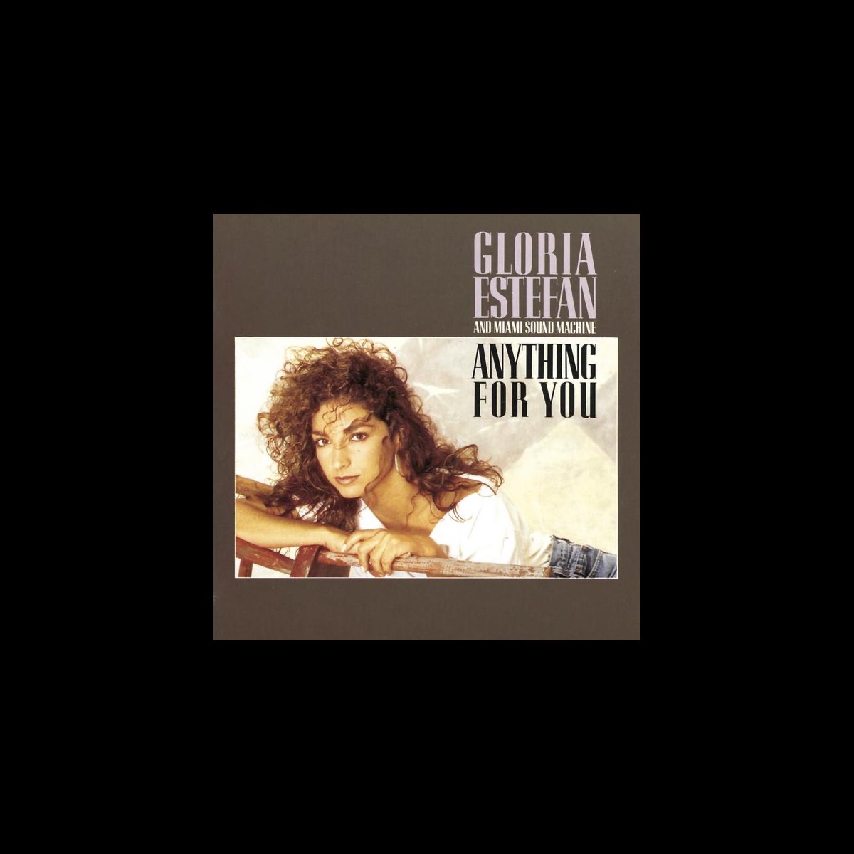 ‎Anything For You (Bonus Tracks Version) by Gloria Estefan & Miami ...