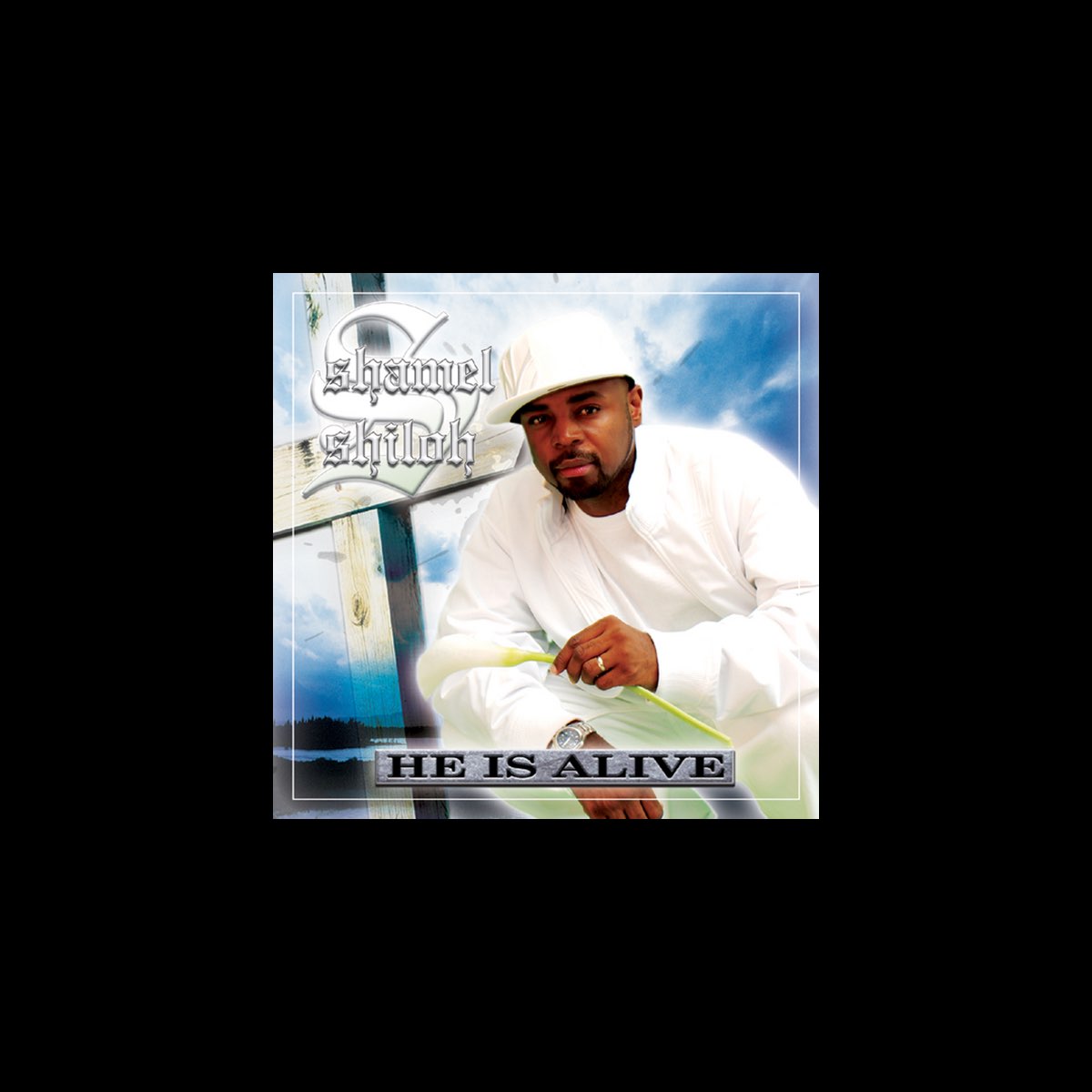 ‎He Is Alive by Shamel Shiloh on Apple Music
