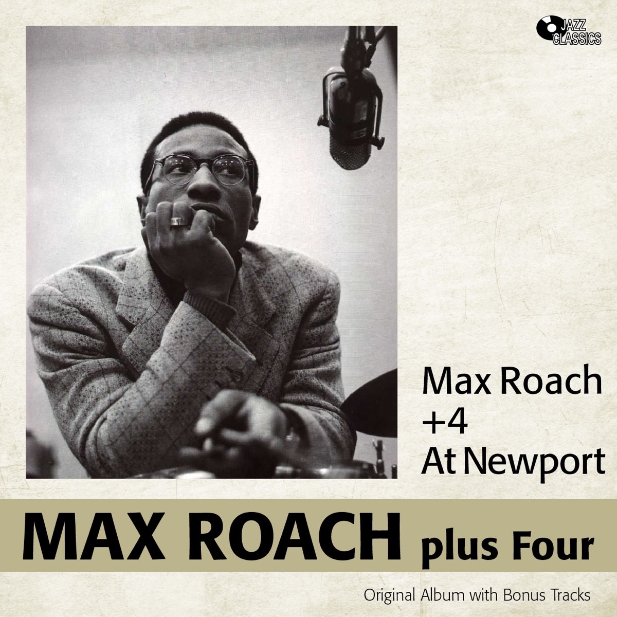 ‎マックス・ローチの「Max Roach + 4 At Newport (Original Album Plus Bonus Tracks)」をApple Musicで