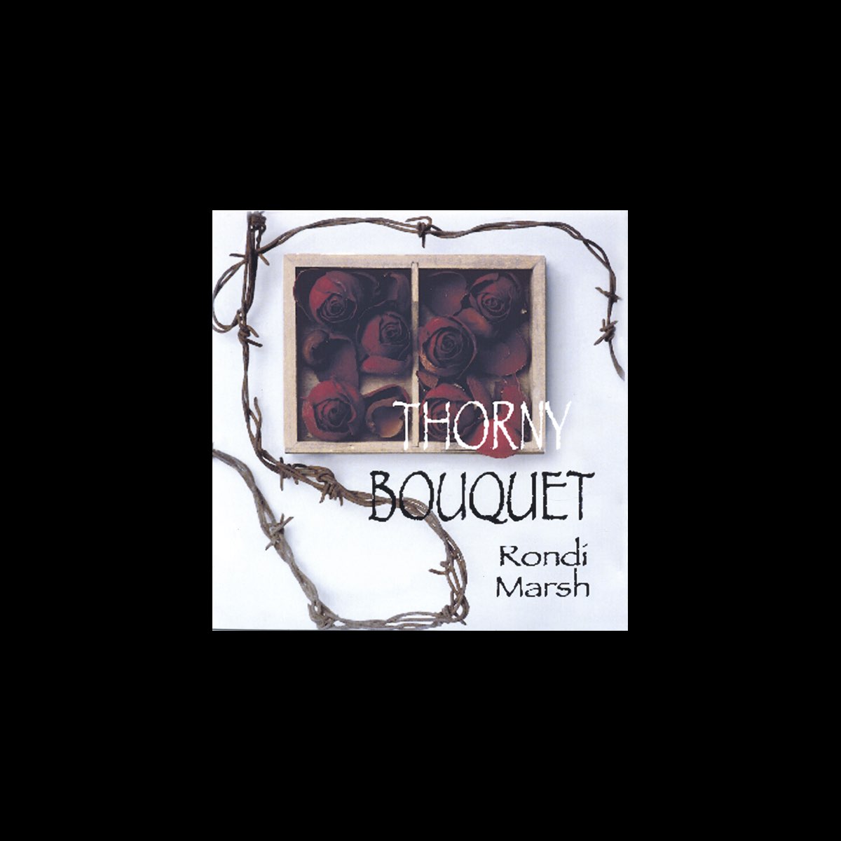 ‎Thorny Bouquet by Rondi Marsh on Apple Music