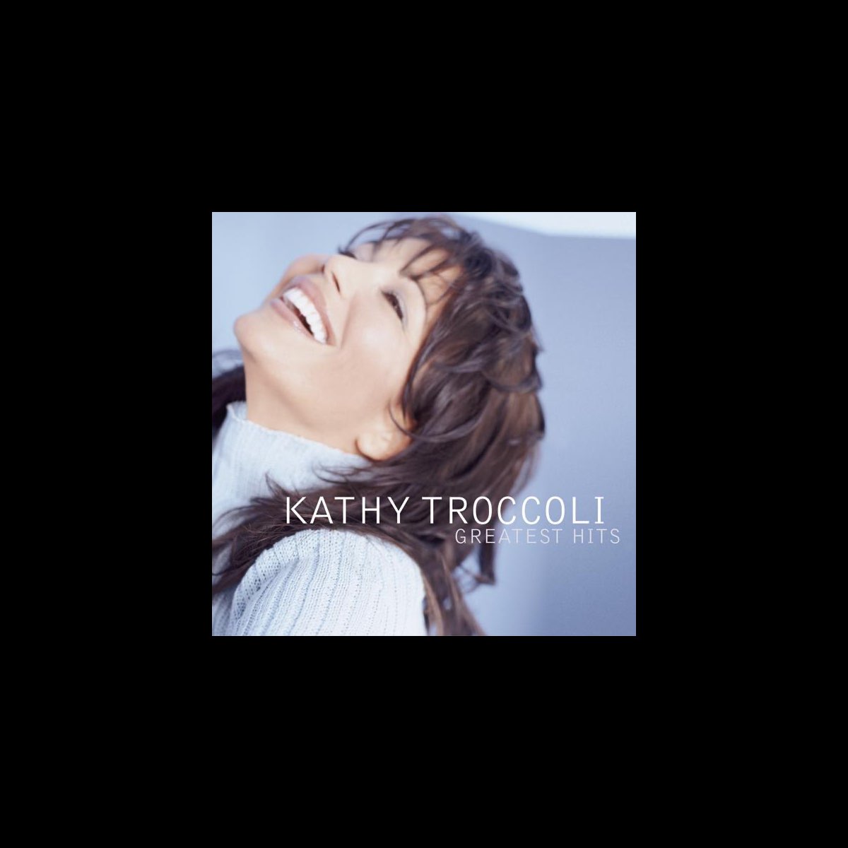 ‎Kathy Troccoli: Greatest Hits by Kathy Troccoli on Apple Music
