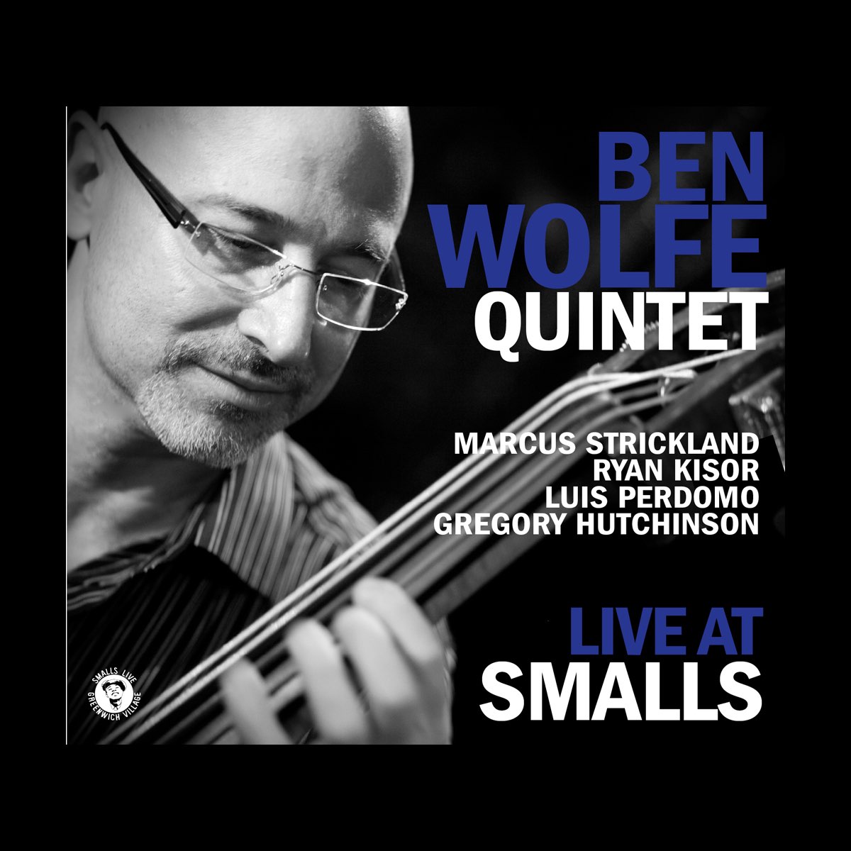 ‎Ben Wolfe Quintet - Live at Smalls by Ben Wolfe, Gregory Hutchinson, Luis Perdomo, Marcus ...