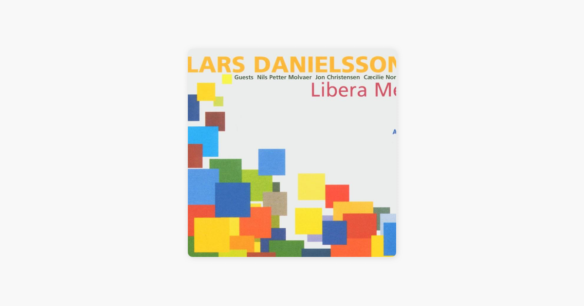 ‎Libera Me by Lars Danielsson on Apple Music