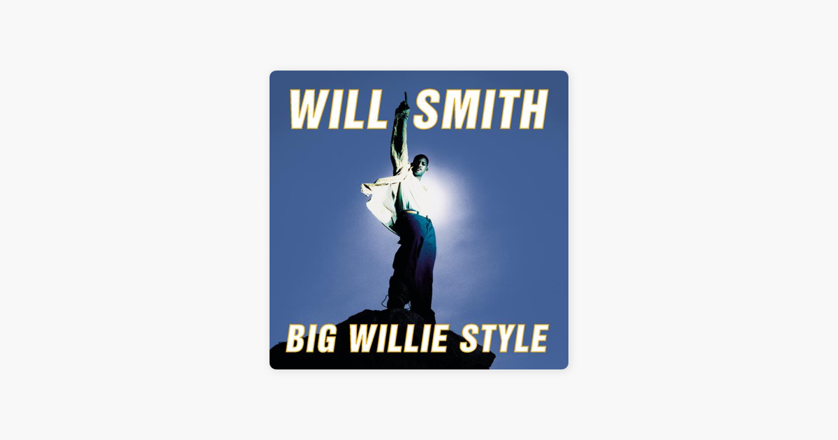 ‎Big Willie Style by Will Smith on Apple Music