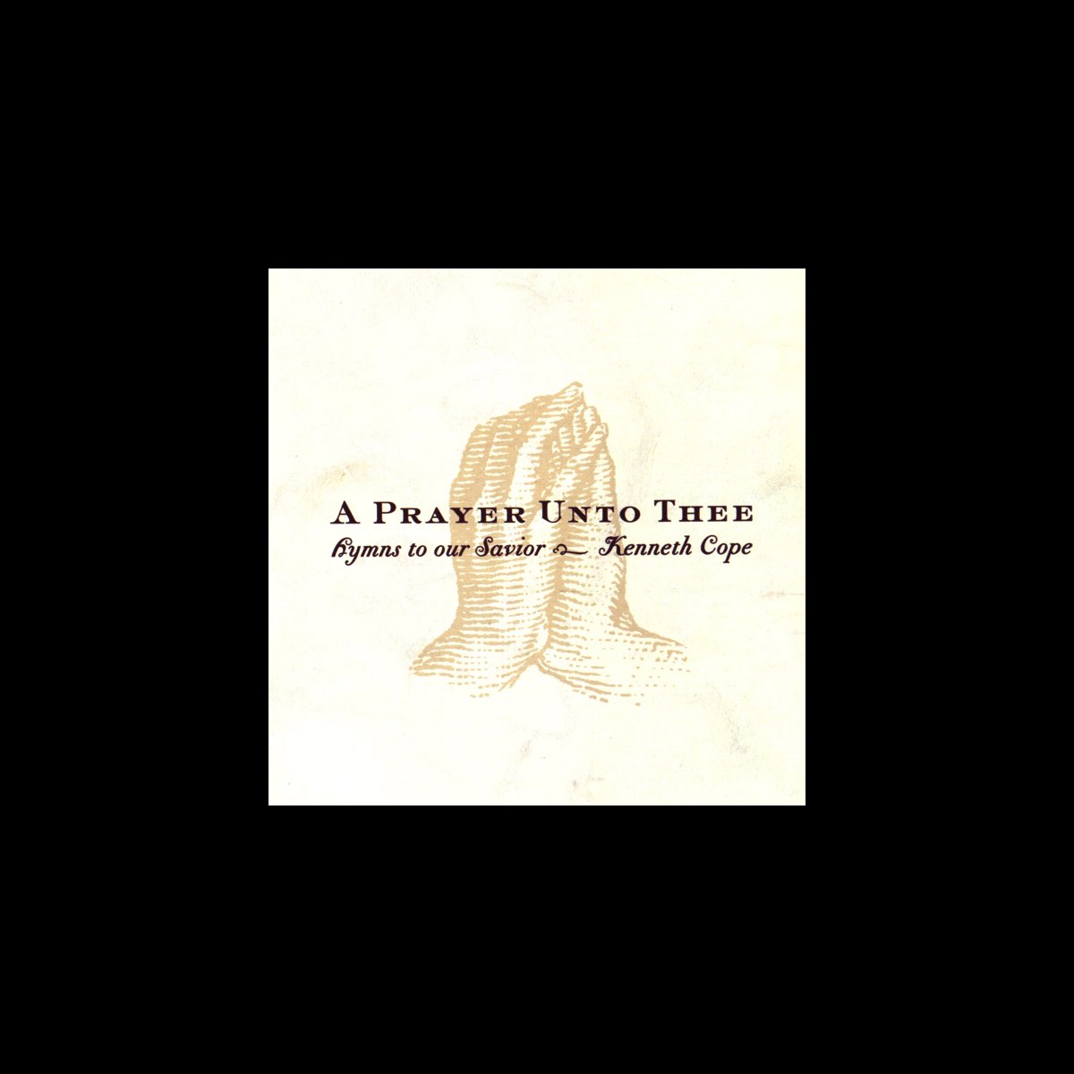 ‎A Prayer Unto Thee by Kenneth Cope on iTunes