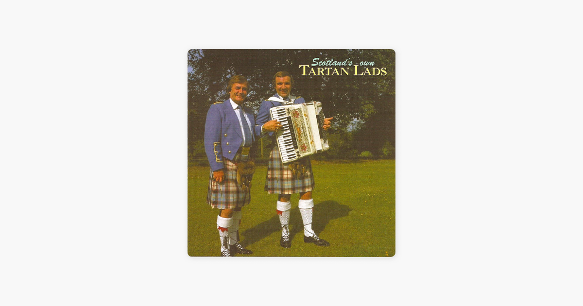 ‎Scotland's Own Tartan Lads by The Tartan Lads on Apple Music